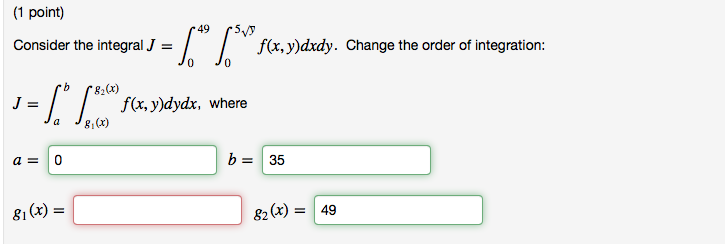 Solved Consider the integral J = integral^49_0 integral^5 | Chegg.com