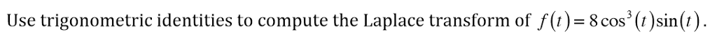 Solved Use trigonometric identities to compute the Laplace | Chegg.com