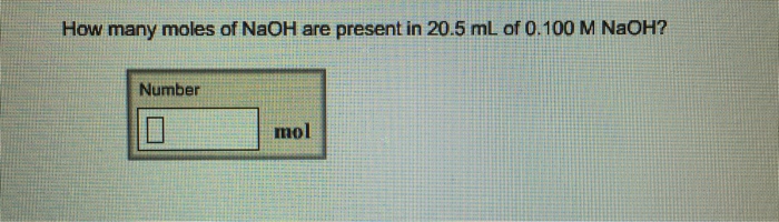 Solved: How Many Moles Of NaOH Are Present In 20.5 ML Of 0... | Chegg.com