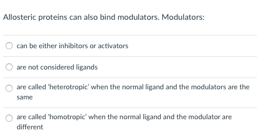 Solved Allosteric proteins can also bind modulators. | Chegg.com