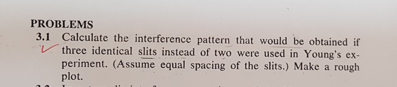 Solved PROBLEMS 3.1 Calculate the interference pattern that | Chegg.com