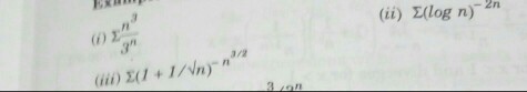 Solved Test for convergence sigma n^3/3^n sigma (log n)^-2n | Chegg.com