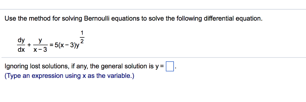 Solved Use the method for solving Bernoulli equations to | Chegg.com