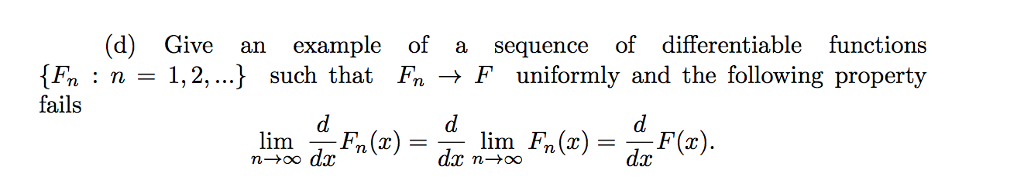 Solved (d) Give an example of a sequence of differentiable | Chegg.com