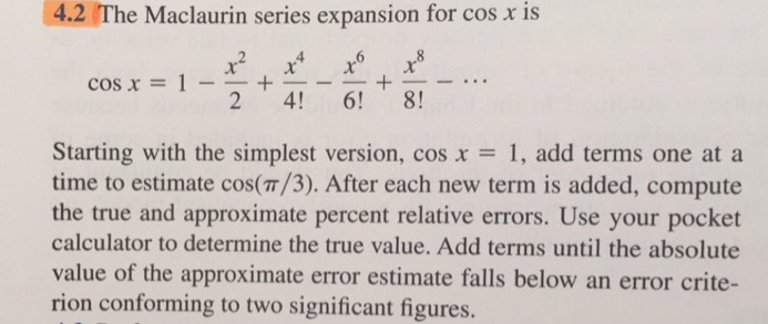 Solved The Maclaurin series expansion for cos x is cos x = | Chegg.com