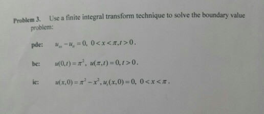 Solved Use a finite integral transform technique to solve | Chegg.com
