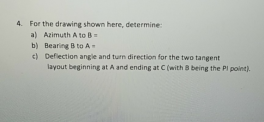 Solved For the drawing shown here, determine: a) Azimuth A | Chegg.com