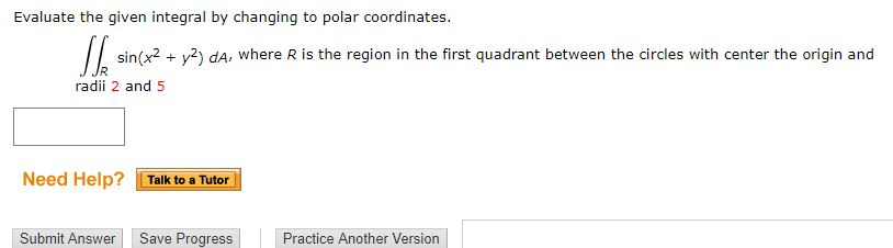 Solved Evaluate the given integral by changing to polar | Chegg.com