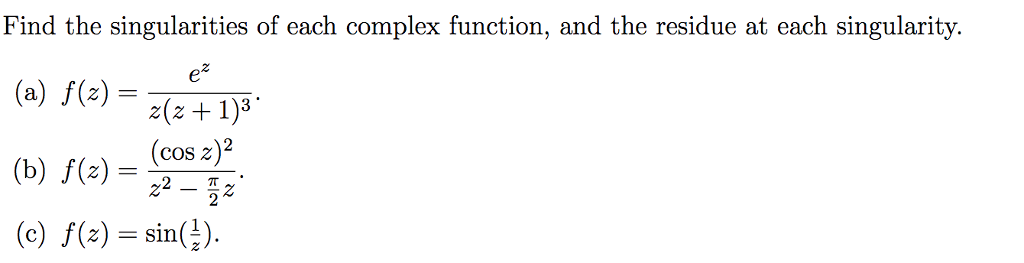 Solved Find The Singularities Of Each Complex Function And