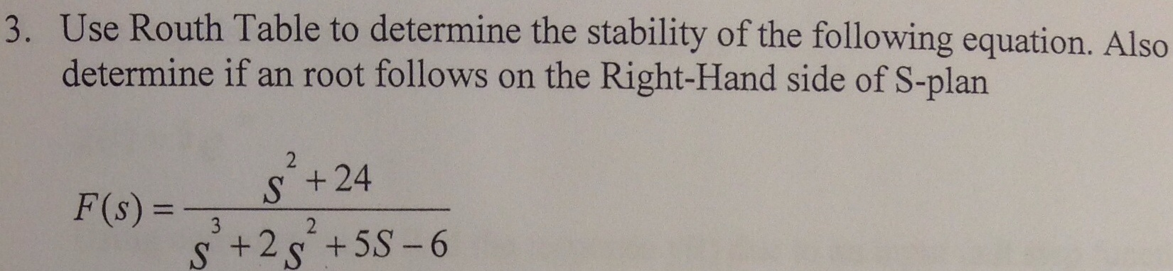 Solved: Use Routh Table To Determine The Stability Of The ... | Chegg.com