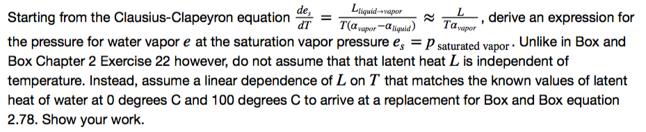Solved Starting from the Clausius Clapeyron equation a = | Chegg.com