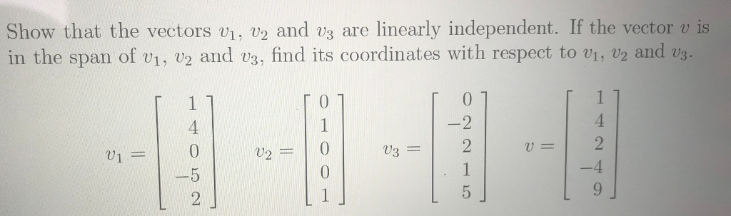 Solved Show that the vectors v1, 02 and are linearly | Chegg.com