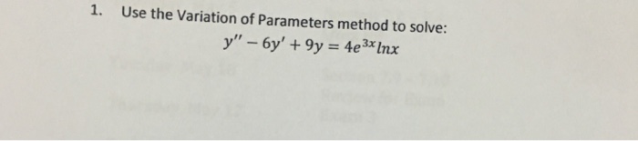 Solved Use the Variation of Parameters method to solve: y" | Chegg.com