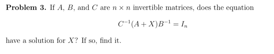 Solved Problem 3. If A, B, and C are n × n invertible | Chegg.com