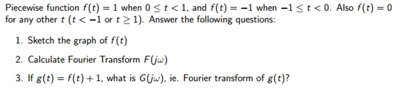 Solved Piecewise function f(t) = 1 when 0 lessthanorequalto | Chegg.com