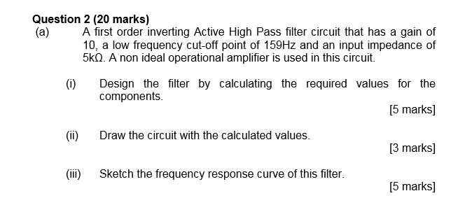 Solved Question 2 (20 marks) (a) A first order inverting | Chegg.com