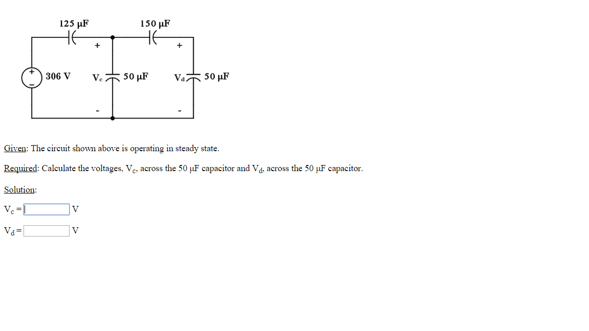 Solved Given: The circuit shown above is operating in steady | Chegg.com