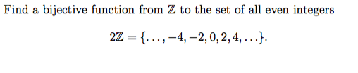 Solved Find a bijective function from Z to the set of all | Chegg.com