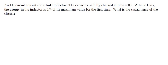 Solved An LC circuit consists of a 1 mH inductor. The | Chegg.com