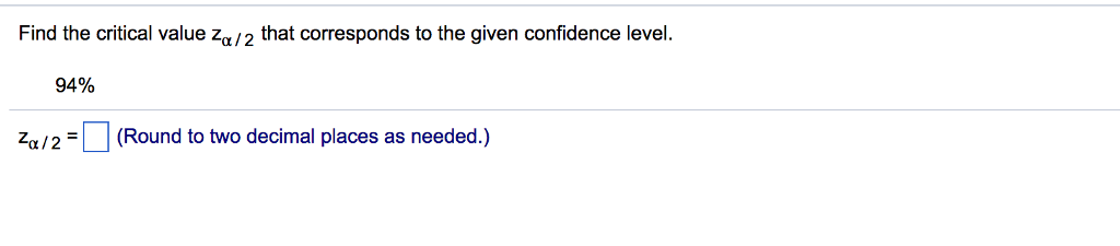 Solved Find the critical value z_ alpha/2 that corresponds | Chegg.com