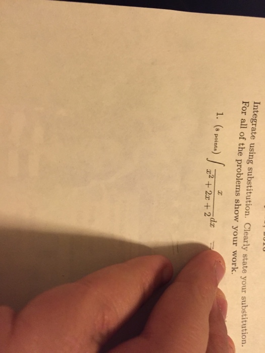 Solved Integrate using substitution. Clearly state your | Chegg.com