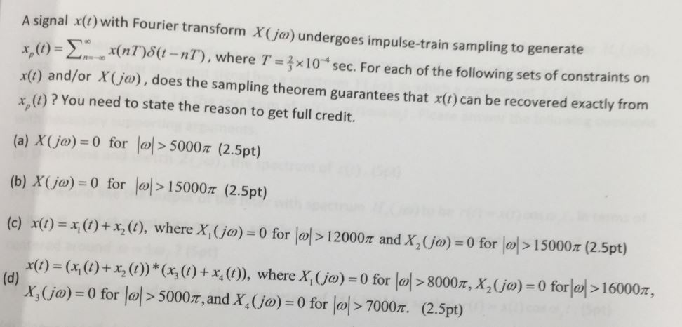 Solved A signal x(t) with Fourier transform X(jw) undergoes | Chegg.com