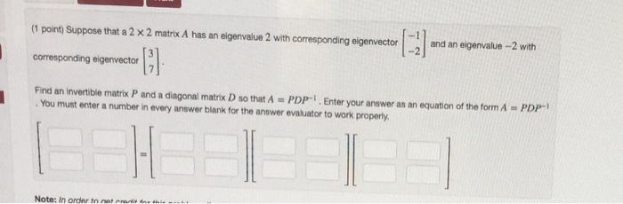 Solved Suppose that a 2 times 2 matrix A has an eigenvalue 2 | Chegg.com