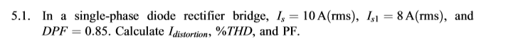 Solved s1 DPF = 0.85. Calculate !distortion , % THD, and PF. | Chegg.com