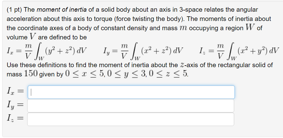 Solved The Moment Of Inertia Of A Solid Body About An Axis