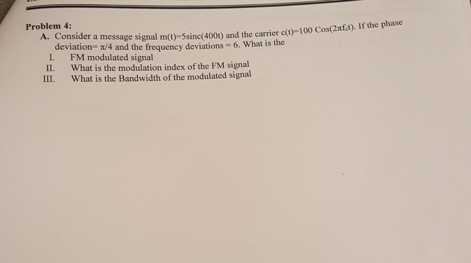 Solved A. Consider a message signal m(t) =5sinc(400t) and | Chegg.com