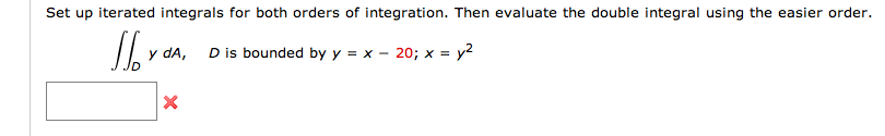 Solved Set up iterated integrals for both orders of | Chegg.com