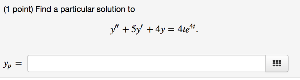 Solved (1 point) Find a particular solution to | Chegg.com