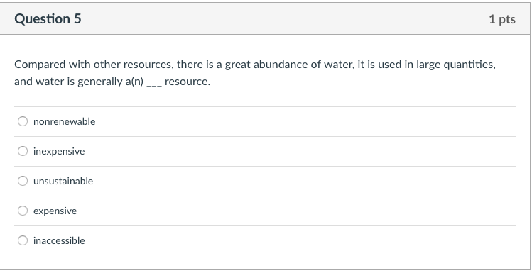 Solved Question 5 1 pts Compared with other resources, there | Chegg.com
