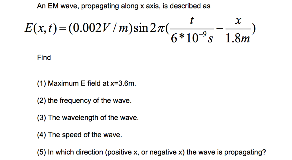 Solved An EM wave, propagating along x axis, is described as | Chegg.com