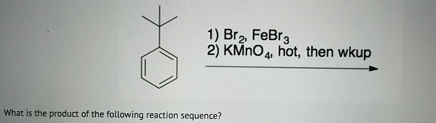 Solved 1) Br2, FeBr3 2) KMnOs, hot, then wkup What is the | Chegg.com