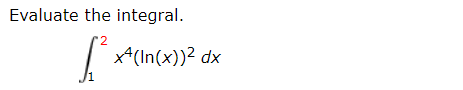 Solved Evaluate the integral. x(ln(x))2 dx | Chegg.com