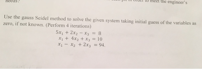 Solved Use the gauss Seidel method to solve the given system | Chegg.com