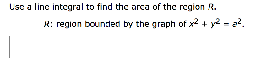Solved Use a line integral to find the area of the region R. | Chegg.com