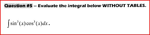 Solved Evaluate the integral below WITHOUT TABLES. integral | Chegg.com