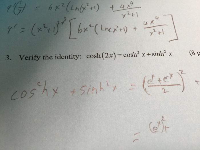 Solved Verify the identity: cosh (2x) = cosh^2 x+sinh^2 x | Chegg.com
