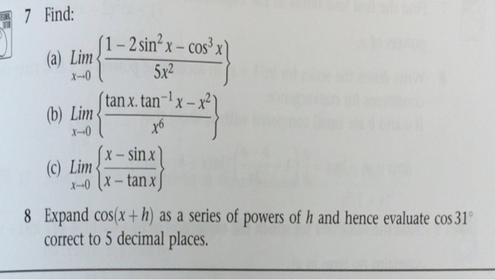 Solved Find: Lim x rightarrow 0 {1-2 sin^2 x-cos^3 x/5x^2} | Chegg.com