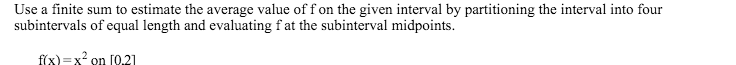 Solved Use a finite sum to estimate the average value of f | Chegg.com