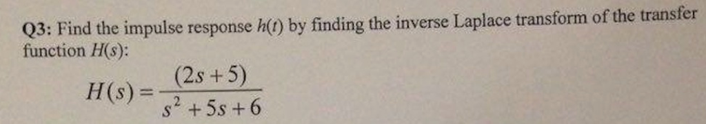 Solved Find the impulse response h(t) by finding the inverse | Chegg.com