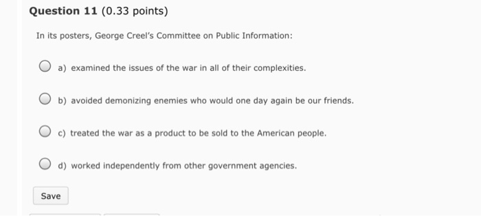 Solved Question 11 In its posters, George Creel's Committee | Chegg.com