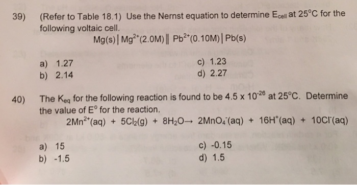 Solved Use The Nernst Equation To Determine Ecell At 25 1428