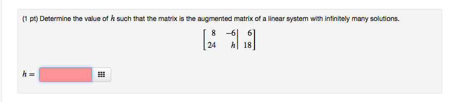 Solved 1 Pt Determine The Value Of H Such That The Matrix