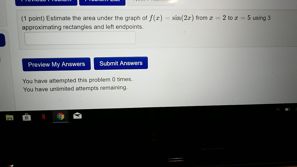 Solved (1 point) Estimate the area under the graph of f(x) = | Chegg.com