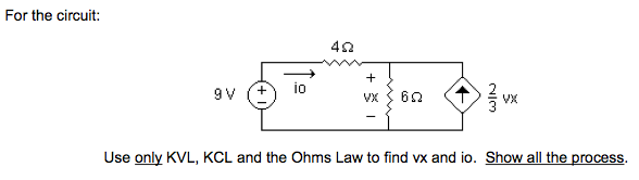 Solved For the circuit: Use only KVL, KCL and the Ohms Law | Chegg.com