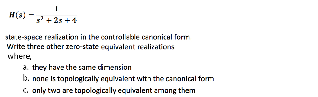 r(s) = 524 25+4 state-space realization in the | Chegg.com