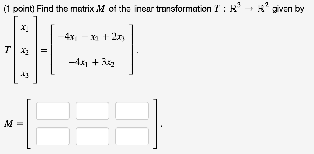 Solved Find the matrix MM of the linear transformation | Chegg.com